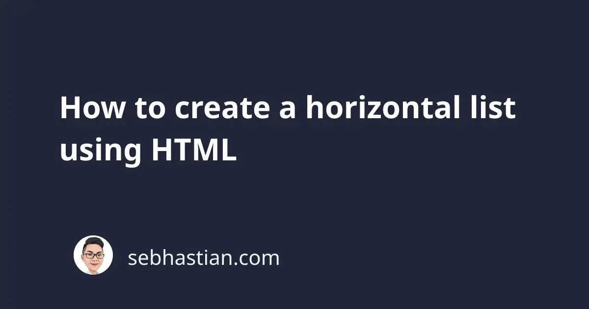 How To Create A Horizontal List Using HTML Sebhastian