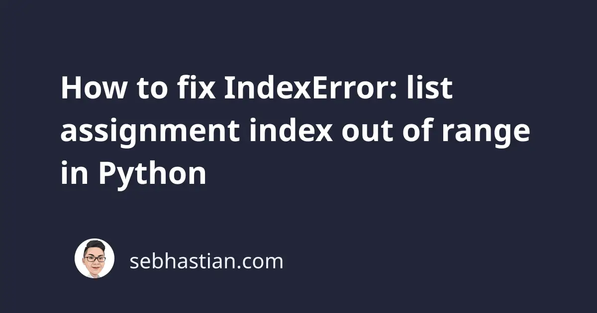 How To Fix IndexError List Assignment Index Out Of Range In Python